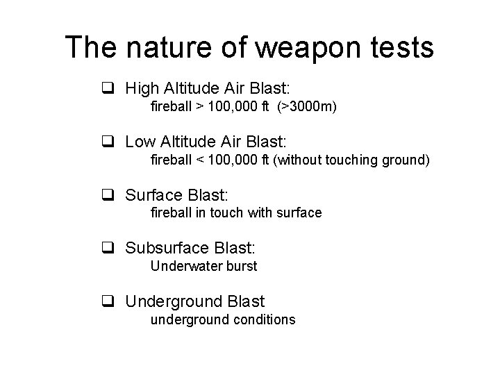 The nature of weapon tests q High Altitude