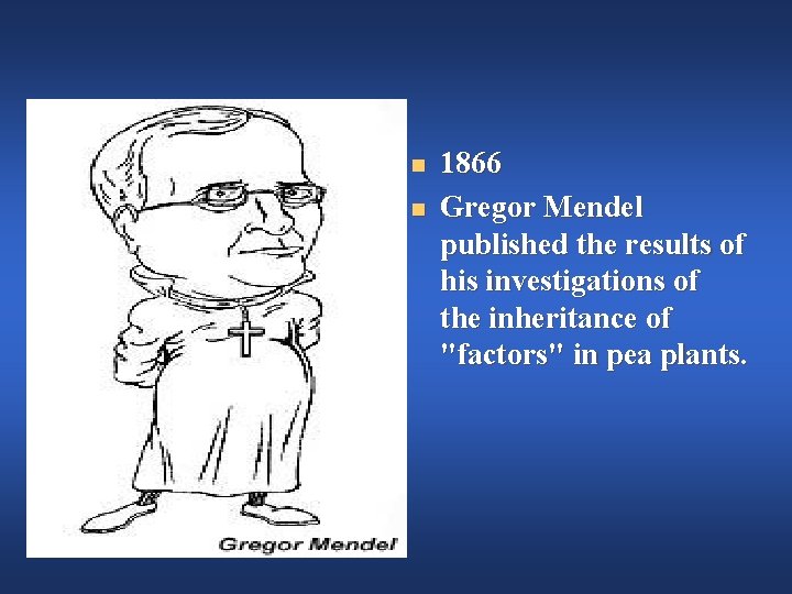 Gene 2022118 2 n n 1866 Gregor Mendel