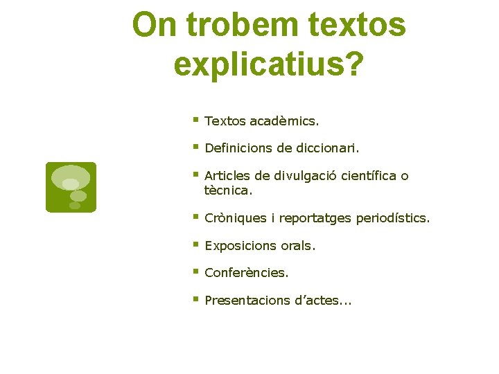 El text explicatiu o expositiu Objectiu informar dun