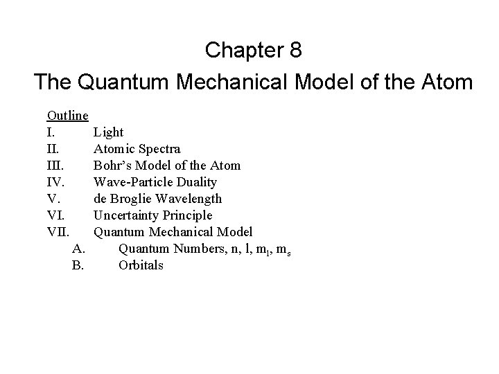 Chapter 8 The Quantum Mechanical Model of the