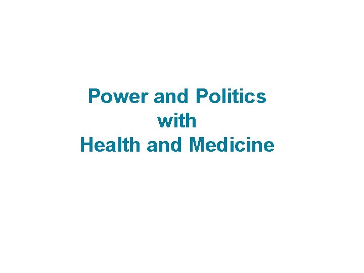 Power and Politics with Health and Medicine Sociology