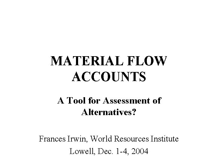MATERIAL FLOW ACCOUNTS A Tool for Assessment of