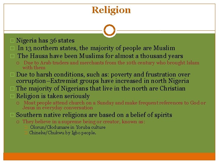 Nigerian Culture The people Nigeria has over 250