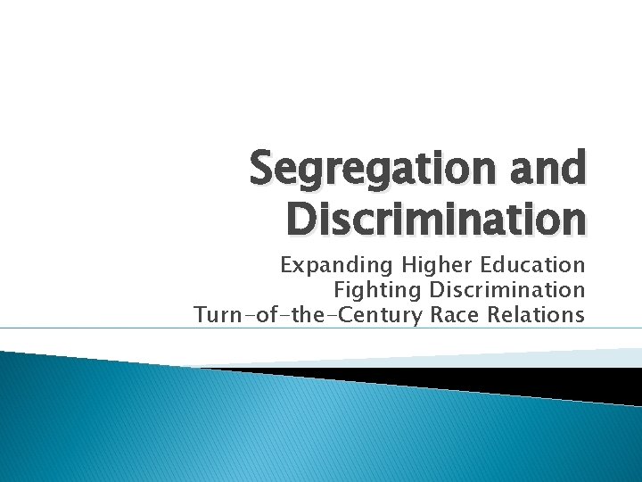 Segregation and Discrimination Expanding Higher Education Fighting ...