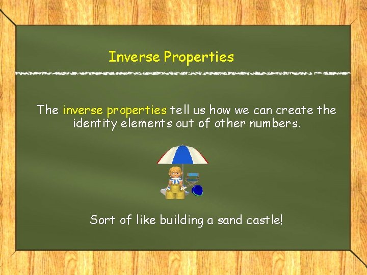 Other Properties of Real Numbers Identity Properties Identity