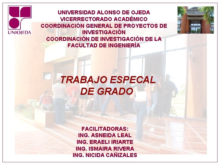 UNIVERSIDAD ALONSO DE OJEDA VICERRECTORADO ACADMICO COORDINACIN GENERAL