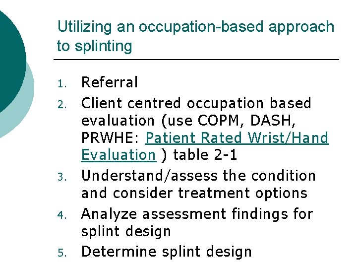 Occupation Based Splinting Chapter 2 Introduction Definition of