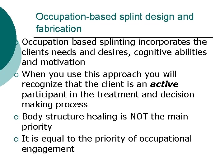 Occupation Based Splinting Chapter 2 Introduction Definition of