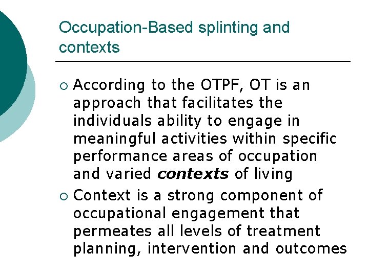 Occupation Based Splinting Chapter 2 Introduction Definition of