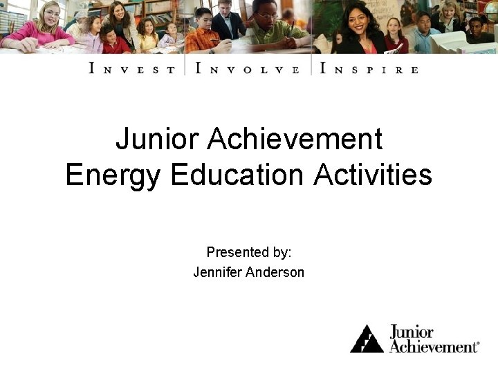 Junior Achievement Energy Education Activities Presented by Jennifer