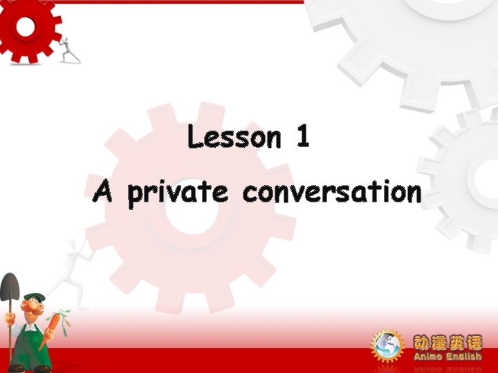 Lesson 1 A private conversation Presentation Last week