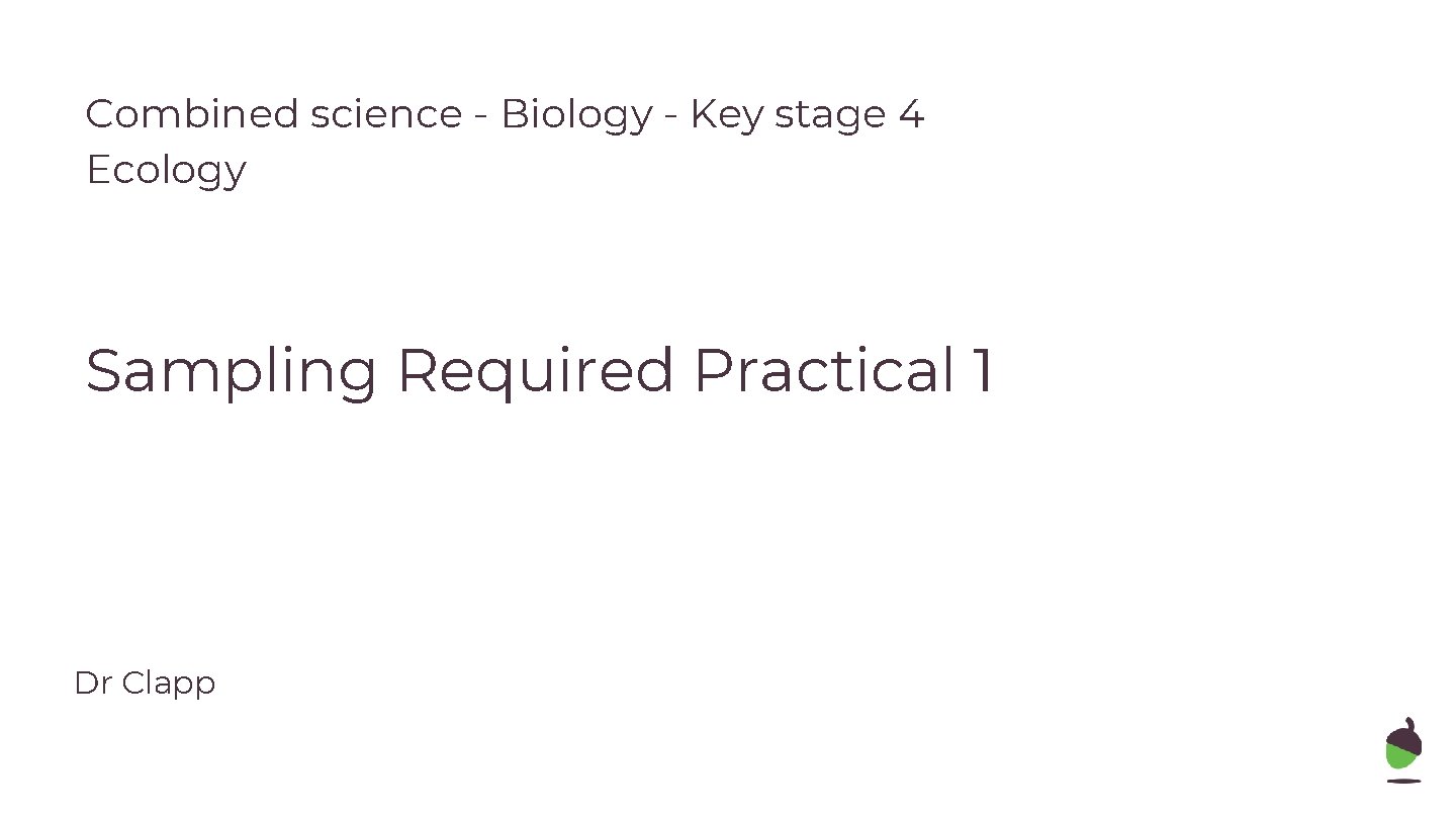 Combined science Biology Key stage 4 Ecology Sampling