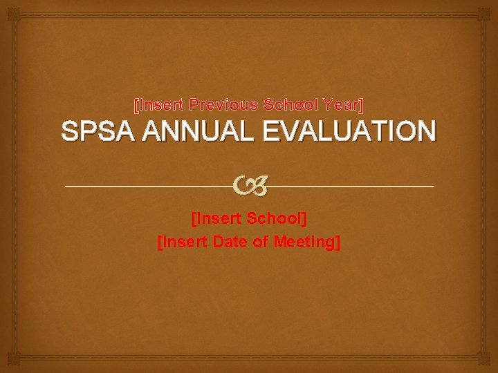 Insert Previous School Year SPSA ANNUAL EVALUATION Insert