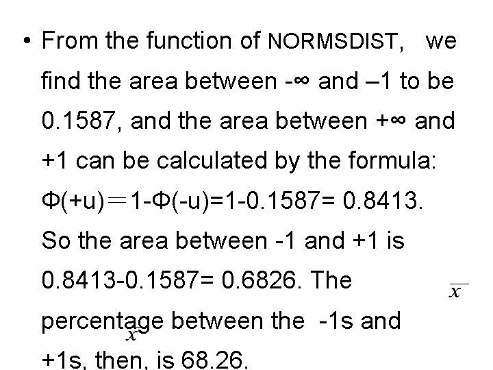 Normal Distribution Normal Distribution It is often the