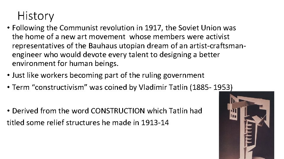 CONSTRUCTIVISM 1915 1935 History Following the Communist revolution