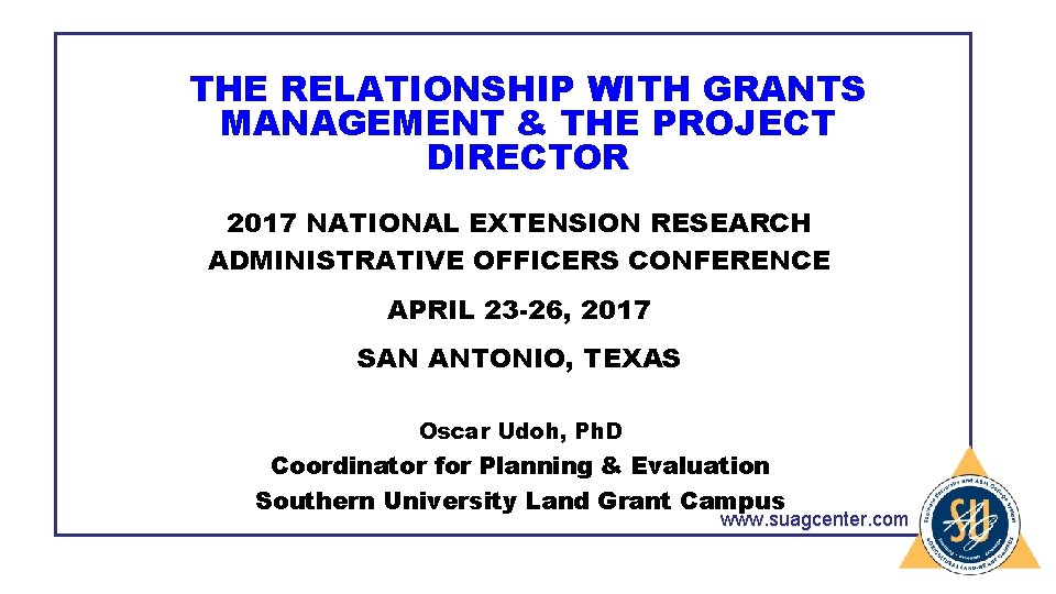 THE RELATIONSHIP WITH GRANTS MANAGEMENT THE PROJECT DIRECTOR
