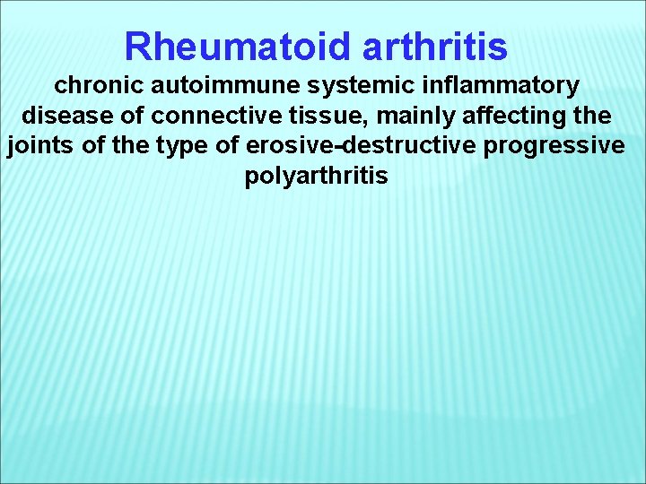 Rheumatoid arthritis chronic autoimmune systemic inflammatory disease of