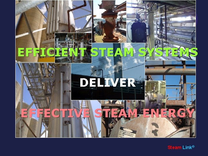 STEAM EFFICIENT EFFECTIVE INDUSTRIAL ENERGY Presented by Mr