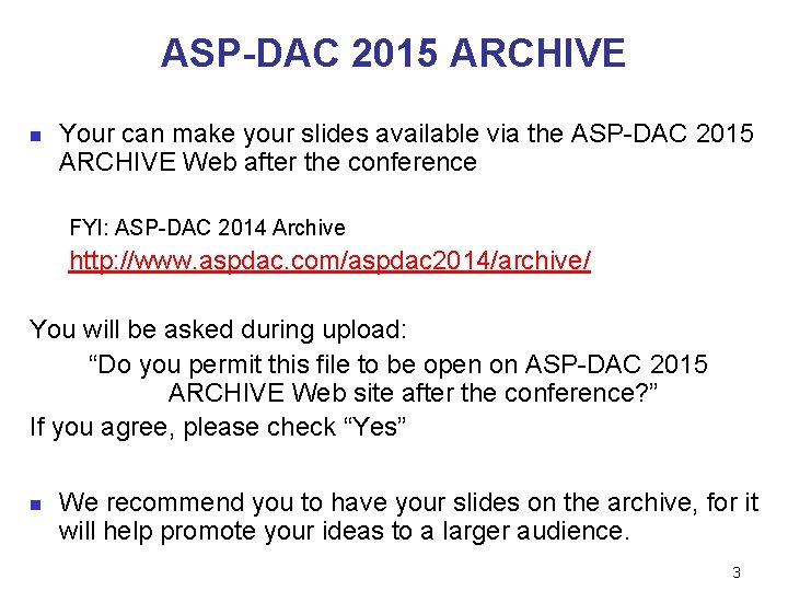 Presentation and Audio Visual Guidelines ASPDAC 2015 Please