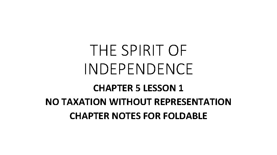 THE SPIRIT OF INDEPENDENCE CHAPTER 5 LESSON 1