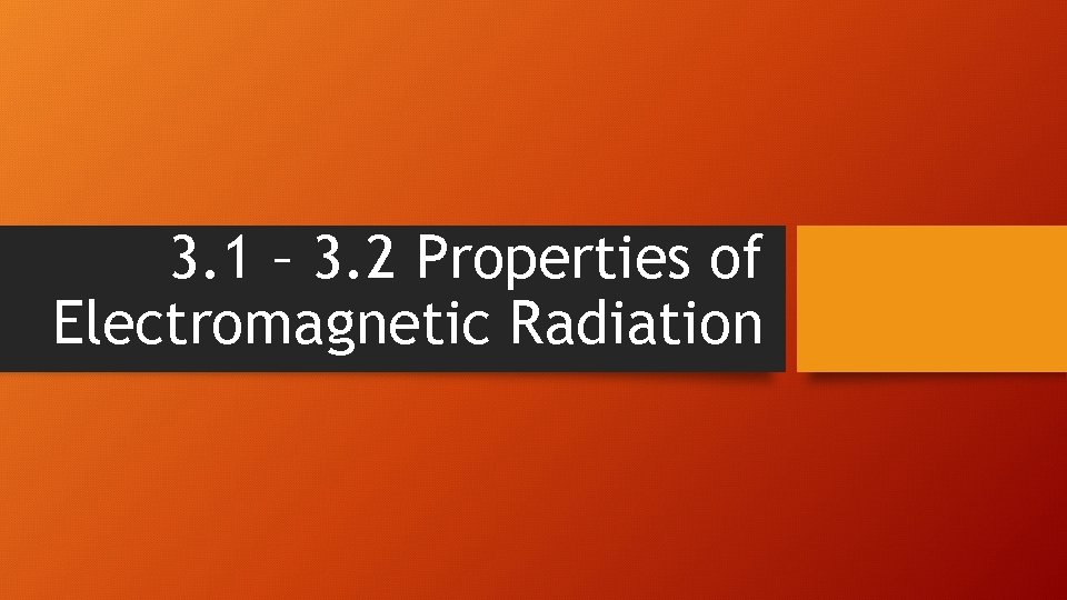 3 1 3 2 Properties of Electromagnetic Radiation
