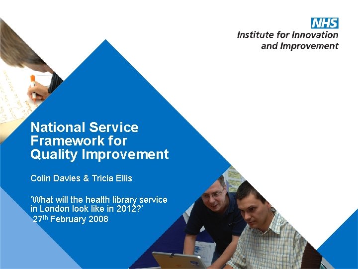 National Service Framework for Quality Improvement Colin Davies