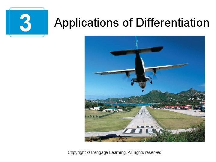 3 Applications of Differentiation Copyright Cengage Learning All