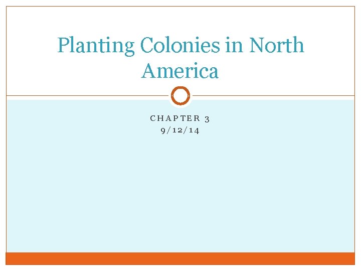 Planting Colonies in North America CHAPTER 3 91214