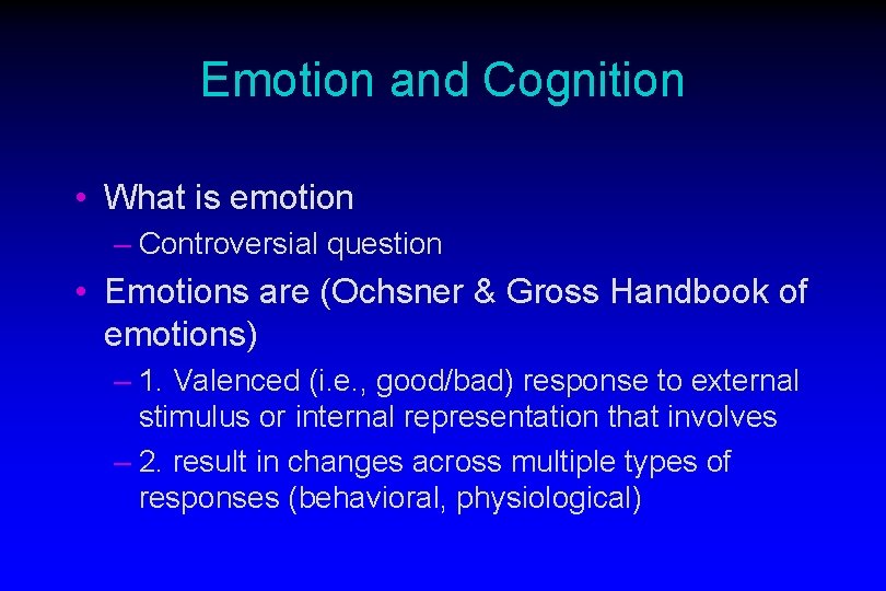 Emotion and Cognition Historically emotion and cognition were