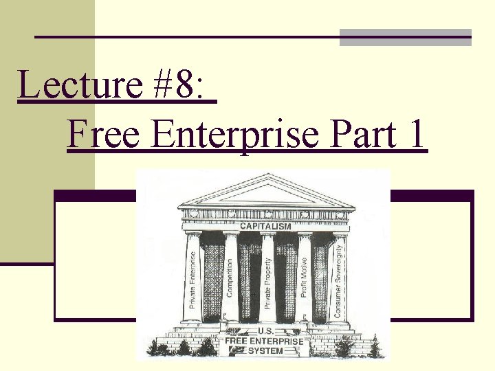 Lecture 8 Free Enterprise Part 1 How does