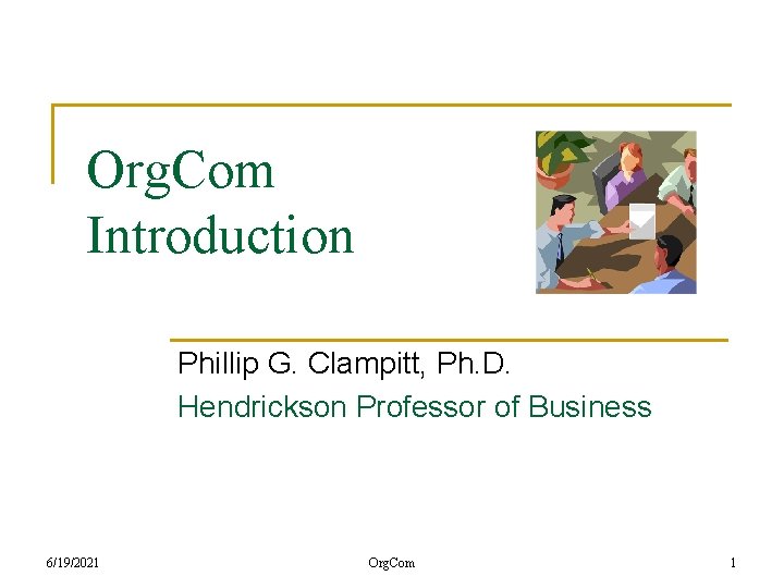 Org Com Introduction Phillip G Clampitt Ph D