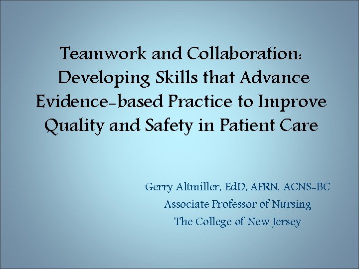 Teamwork and Collaboration Developing Skills that Advance Evidencebased