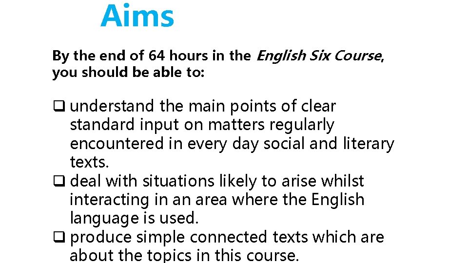 Intermediate English Course 6 Aims By the end
