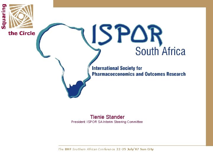 Tienie Stander President ISPOR SA Interim Steering Committee