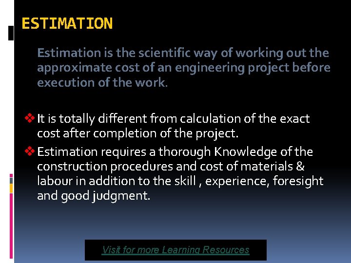 ESTIMATION Estimation is the scientific way of working