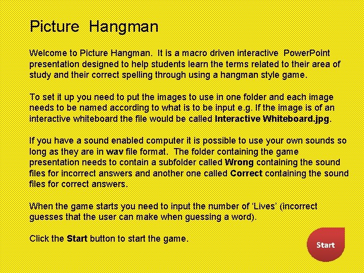Picture Hangman Welcome to Picture Hangman It is