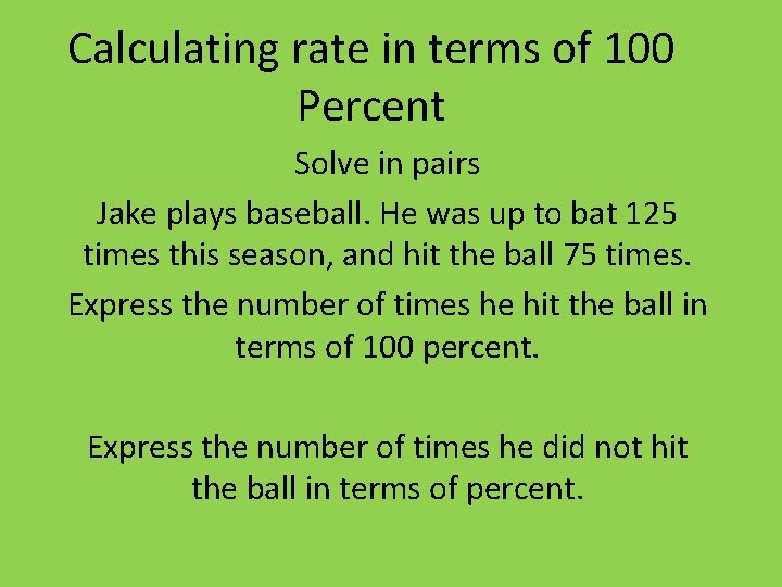 Calculating rate in terms of 100 Percent Solve