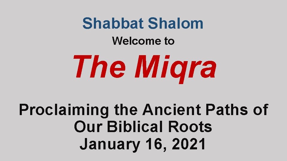 Shabbat Shalom Welcome to The Miqra Proclaiming the