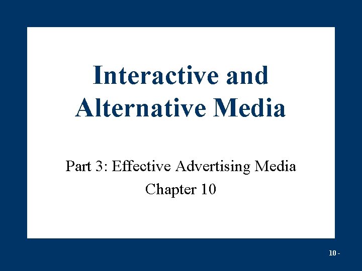 Interactive and Alternative Media Part 3 Effective Advertising