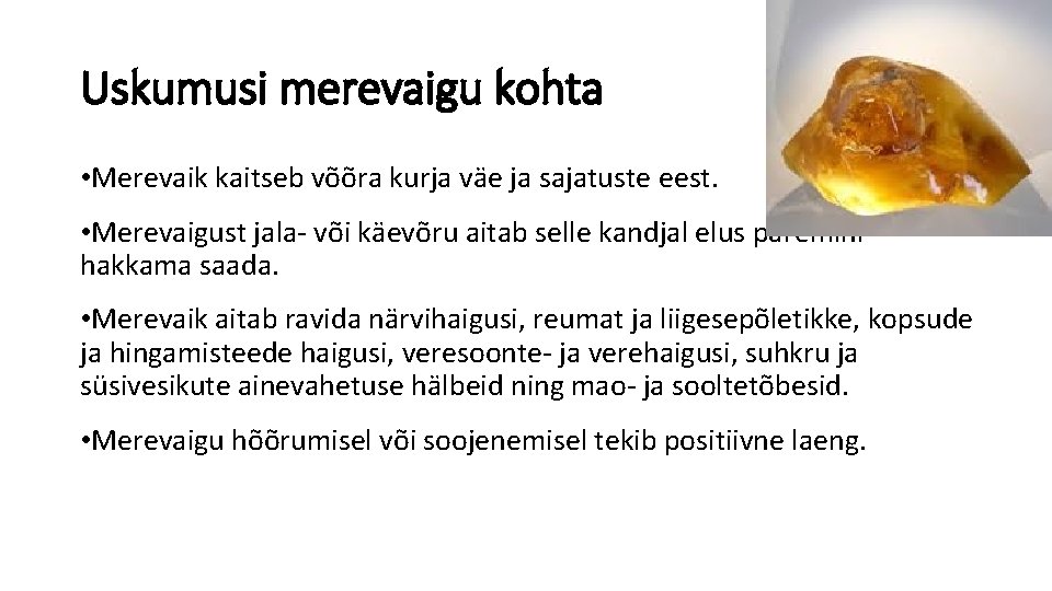 Leedu ja merevaik Uskumusi merevaigu kohta Merevaik kaitseb