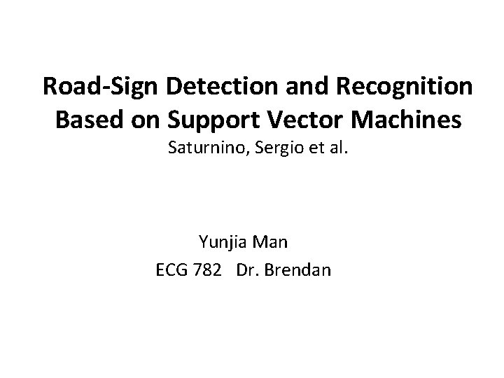 RoadSign Detection and Recognition Based on Support Vector