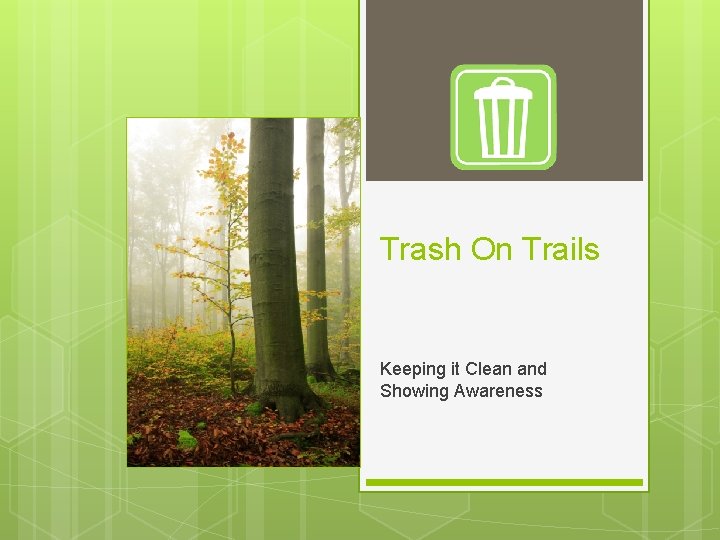 Trash On Trails Keeping it Clean and Showing
