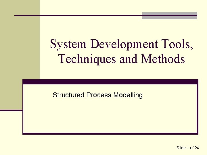 System Development Tools Techniques and Methods Structured Process