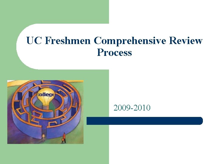 UC Freshmen Comprehensive Review Process 2009 2010 Grade