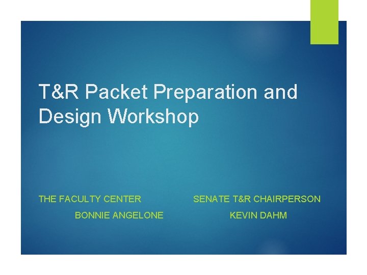 TR Packet Preparation and Design Workshop THE FACULTY