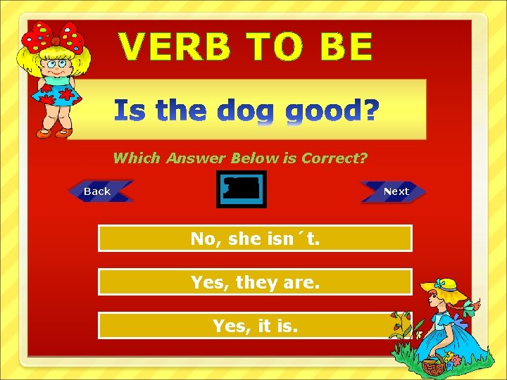 VERB TO BE Which Answer Below is Correct