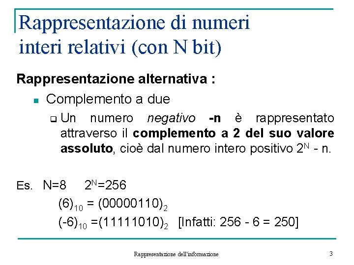 Rappresentazione di Numeri relativi interi con segno n