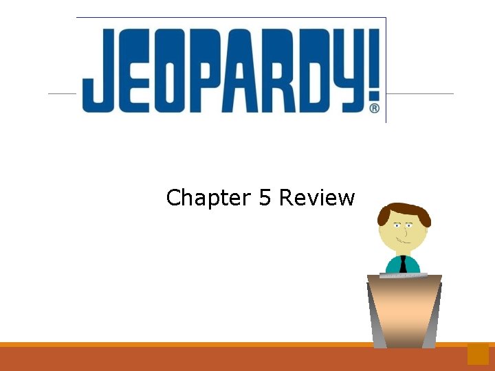 Chapter 5 Review LETS PLAY JEOPARDY Integumentary System
