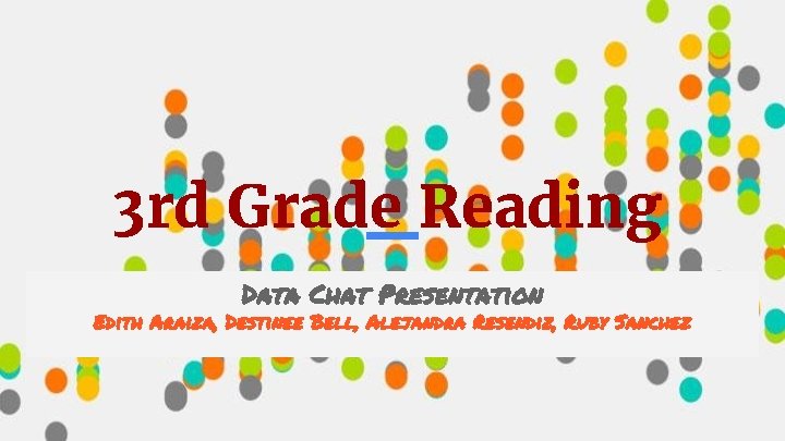 3 rd Grade Reading Data Chat Presentation Edith