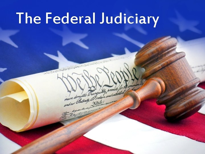 The Federal Judiciary Functions of the Court Three